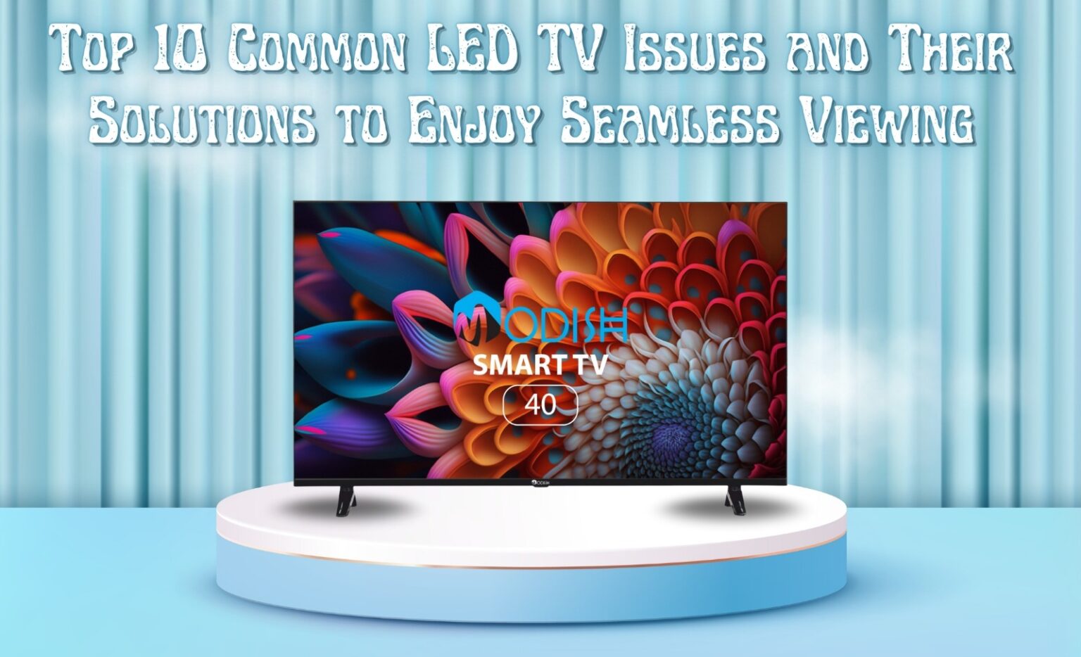 Top 10 Common LED TV Issues and Their Solutions